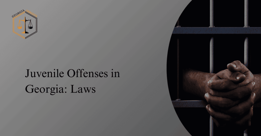 Juvenile Offenses in Georgia: Laws - Arrests.org GA